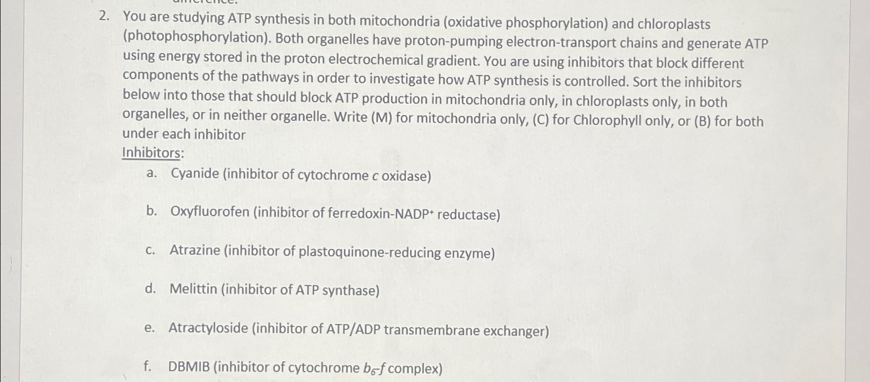 Solved You are studying ATP synthesis in both mitochondria | Chegg.com
