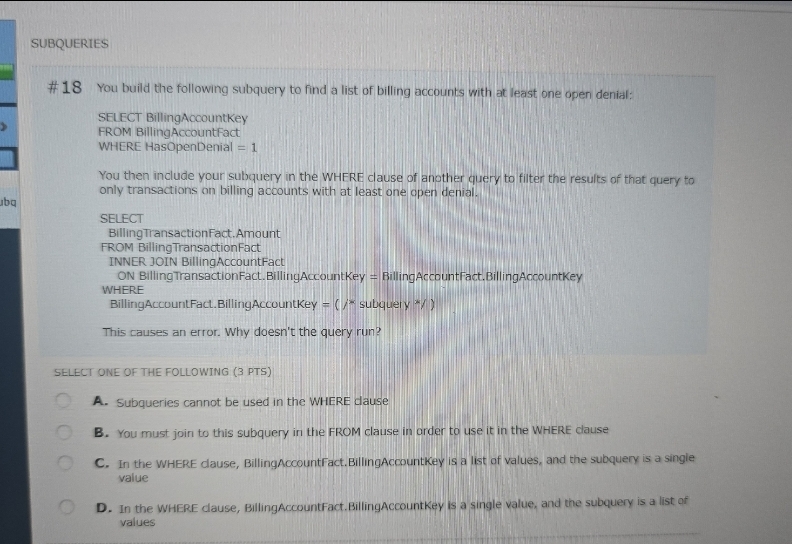 Solved SUBQUERIES\#18 ﻿You build the following subquery to | Chegg.com