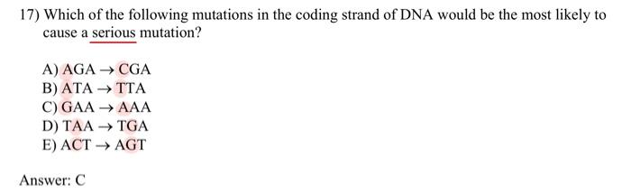 Solved 17) Which of the following mutations in the coding | Chegg.com