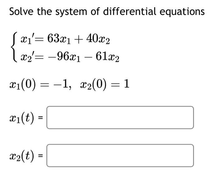 Solved Solve the system of differential equations | Chegg.com