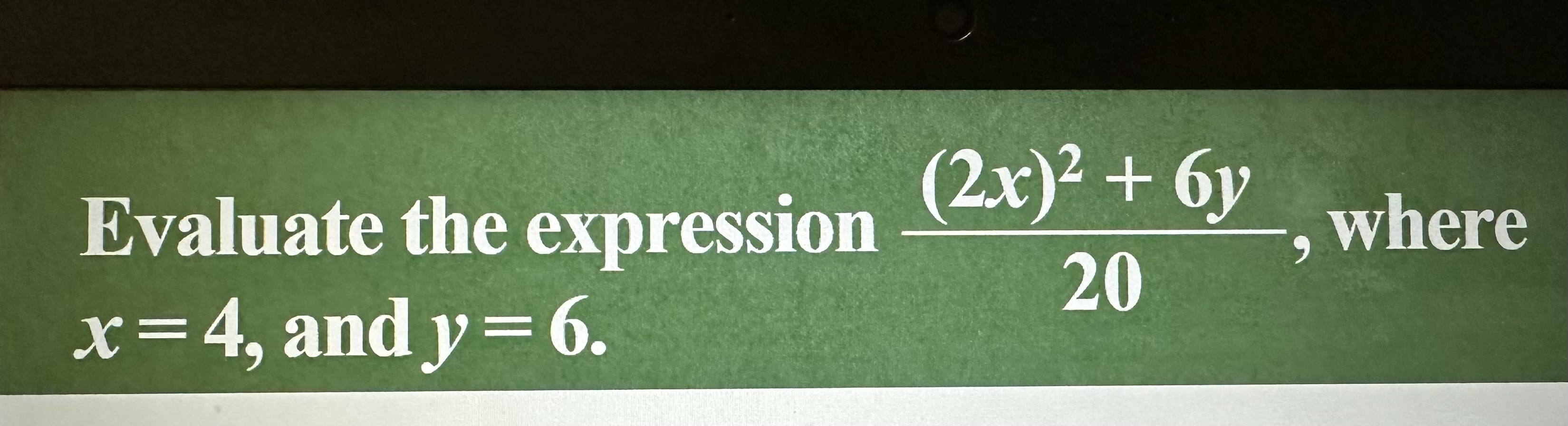 Solved Evaluate the expression (2x)2+6y20, ﻿where x=4, ﻿and | Chegg.com