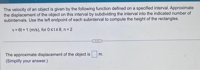 Solved The velocity of an object is given by the following | Chegg.com
