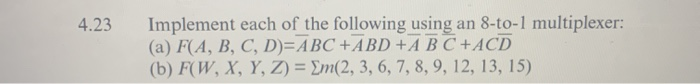Solved 4.23 Implement each of the following using an 8-to-1 | Chegg.com