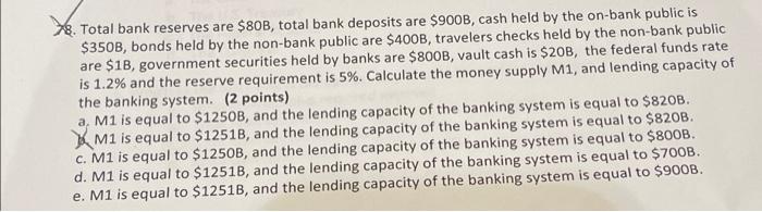 Solved Total bank reserves are $80B, total bank deposits are | Chegg.com