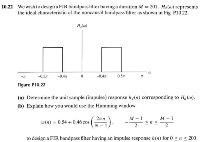 Solved .22 We wish to design a FIR bandpass filter having a | Chegg.com