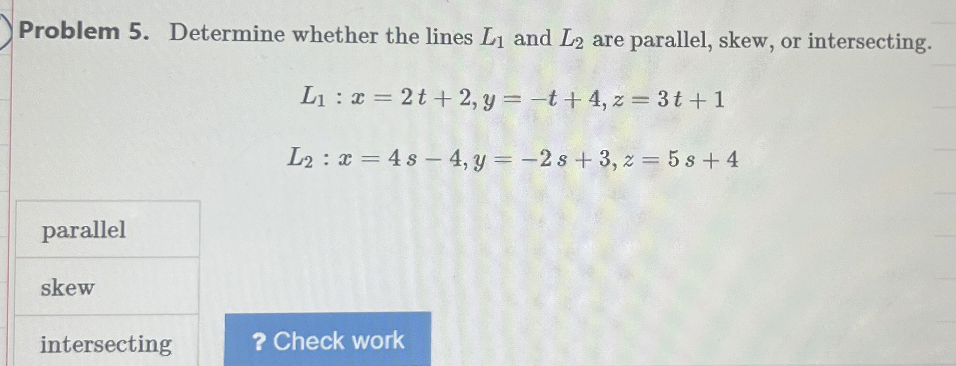 Problem 5. ﻿Determine whether the lines L1 ﻿and L2 | Chegg.com