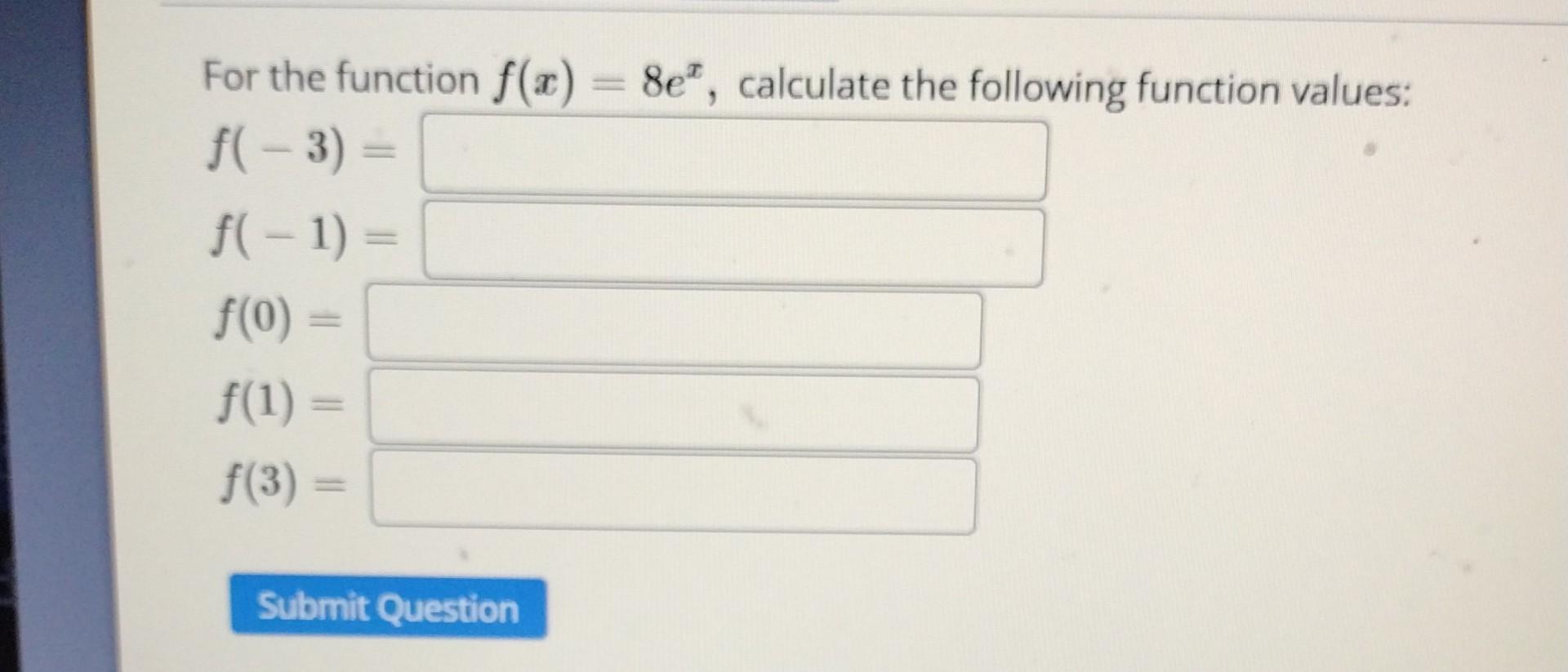Solved For The Function F X 8ex Calculate The Following