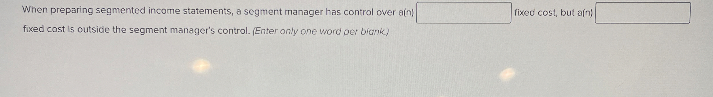 Solved When preparing segmented income statements, a segment | Chegg.com
