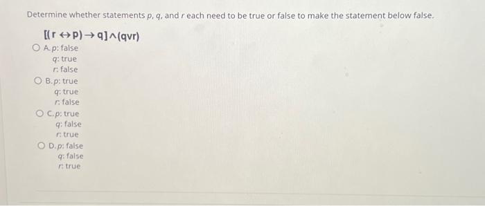 Solved Determine whether statements p,q, and r each need to | Chegg.com