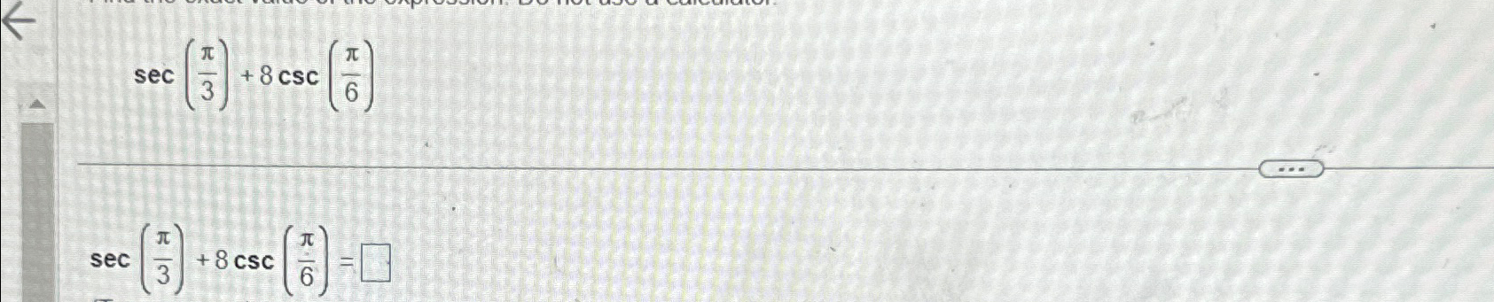 Solved sec(π3)+8csc(π6)sec(π3)+8csc(π6)= | Chegg.com