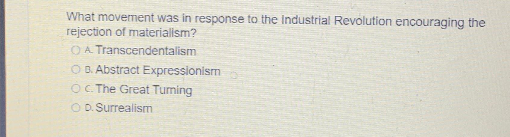 Solved What movement was in response to the Industrial | Chegg.com