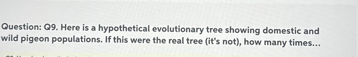 Solved Question: Q9. ﻿Here is a hypothetical evolutionary | Chegg.com