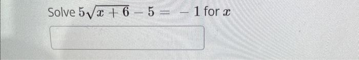 Solved 5x+6−5=−1 | Chegg.com