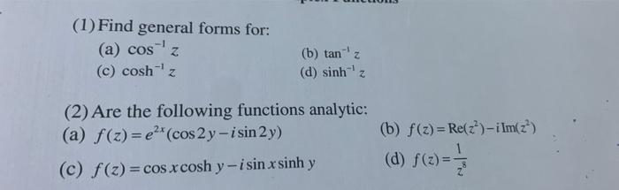 Solved (1) Find general forms for: (a) cos−1z (b) tan−1z (c) | Chegg.com