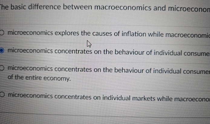 Solved he basic difference between macroeconomics and | Chegg.com