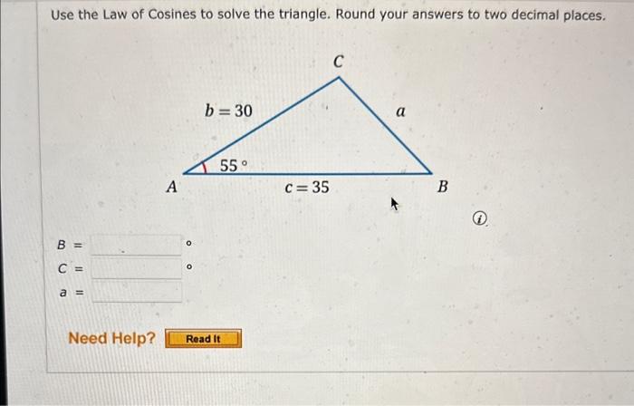 Solved Use the Law of Cosines to solve the triangle. Round | Chegg.com