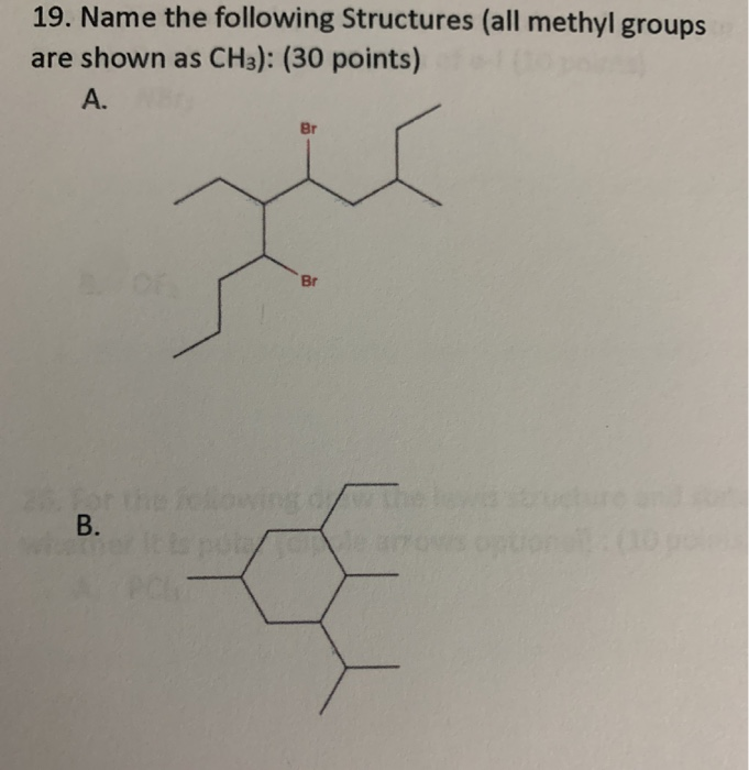 Solved 19. Name the following Structures (all methyl groups | Chegg.com