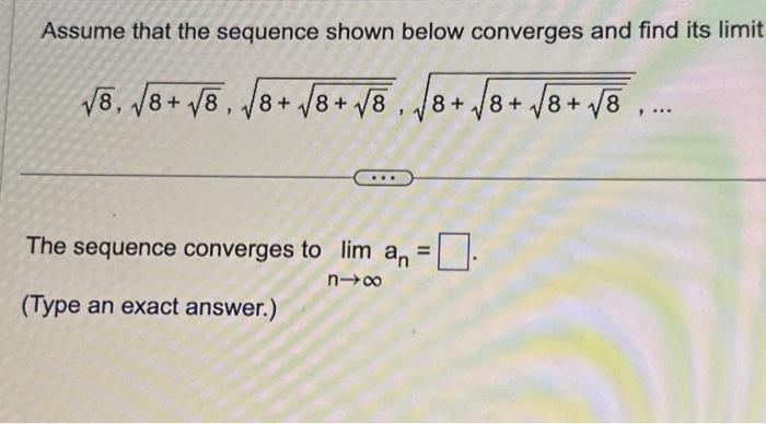 Solved Assume that the sequence shown below converges and | Chegg.com