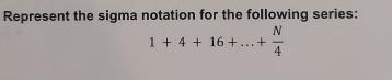 Solved Represent the sigma notation for the following | Chegg.com