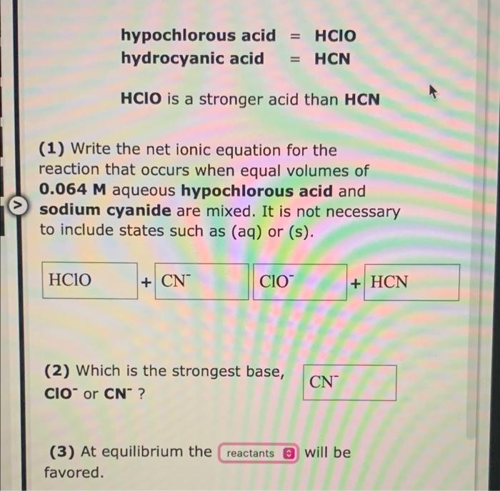 Solved = hypochlorous acid = HCIO hydrocyanic acid HCN HCIO | Chegg.com