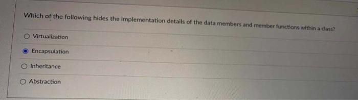 Solved Which of the following hides the implementation | Chegg.com