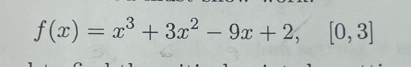 Solved f(x)=x3+3x2-9x+2,[0,3]Find the absolute max and min | Chegg.com