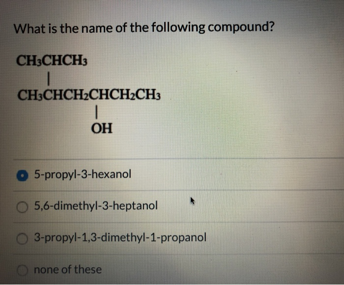 Solved What is the name of the following compound? CH3CHCH3 | Chegg.com