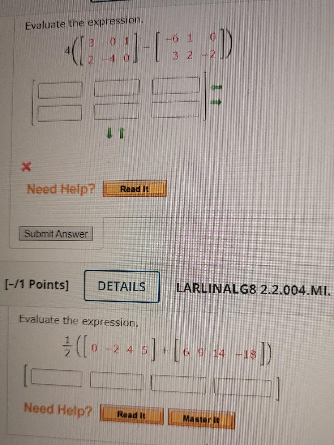 Solved Evaluate the expression. 4([320−410]−[−63120−2]) Need | Chegg.com