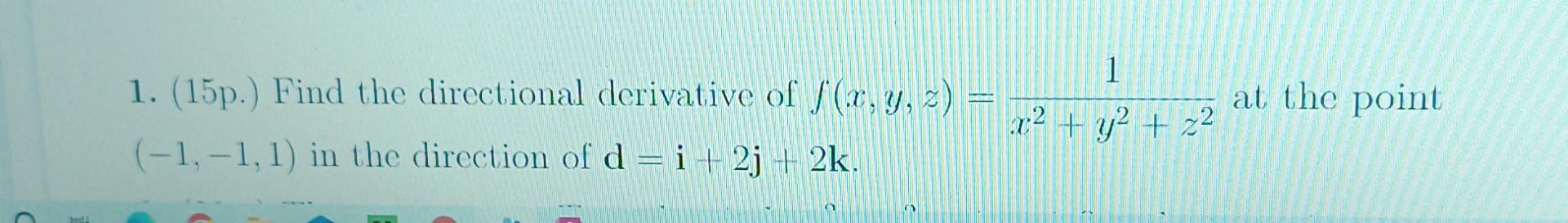 Solved 1. (15p.) Find the directional derivative of | Chegg.com