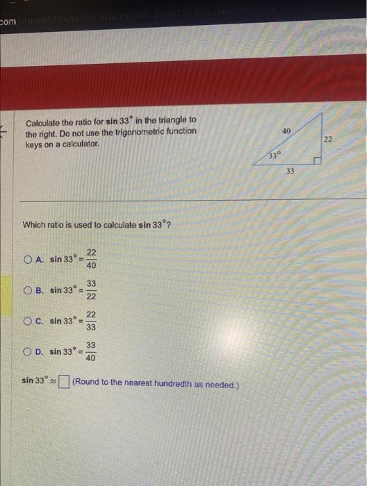 Solved Calculate the ratio for sin33∘ in the triangle to the | Chegg.com