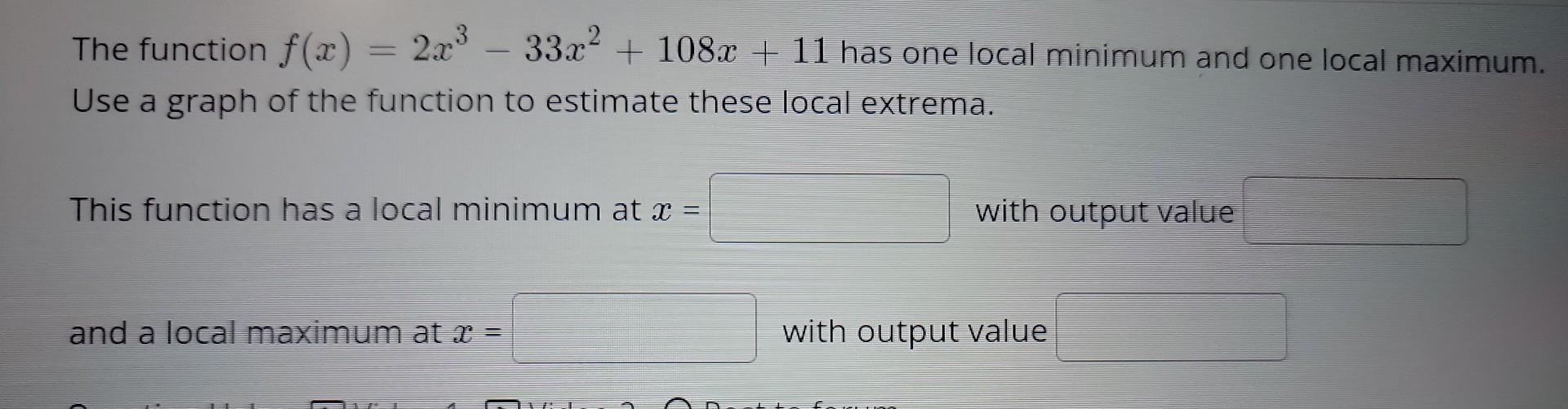 Solved The Function F X 2x3−33x2 108x 11 Has One Local