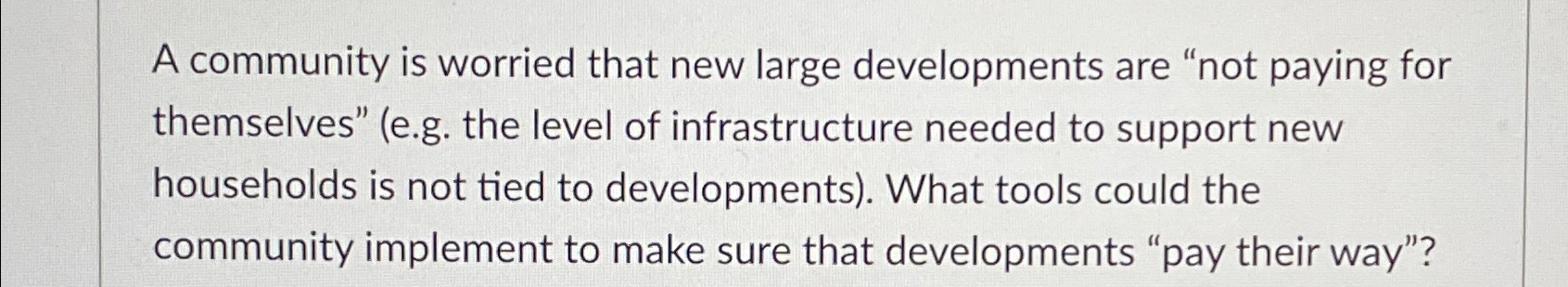 Solved A community is worried that new large developments | Chegg.com