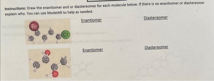 Solved Instructions: Draw the enantiomer and or diastereomer | Chegg.com