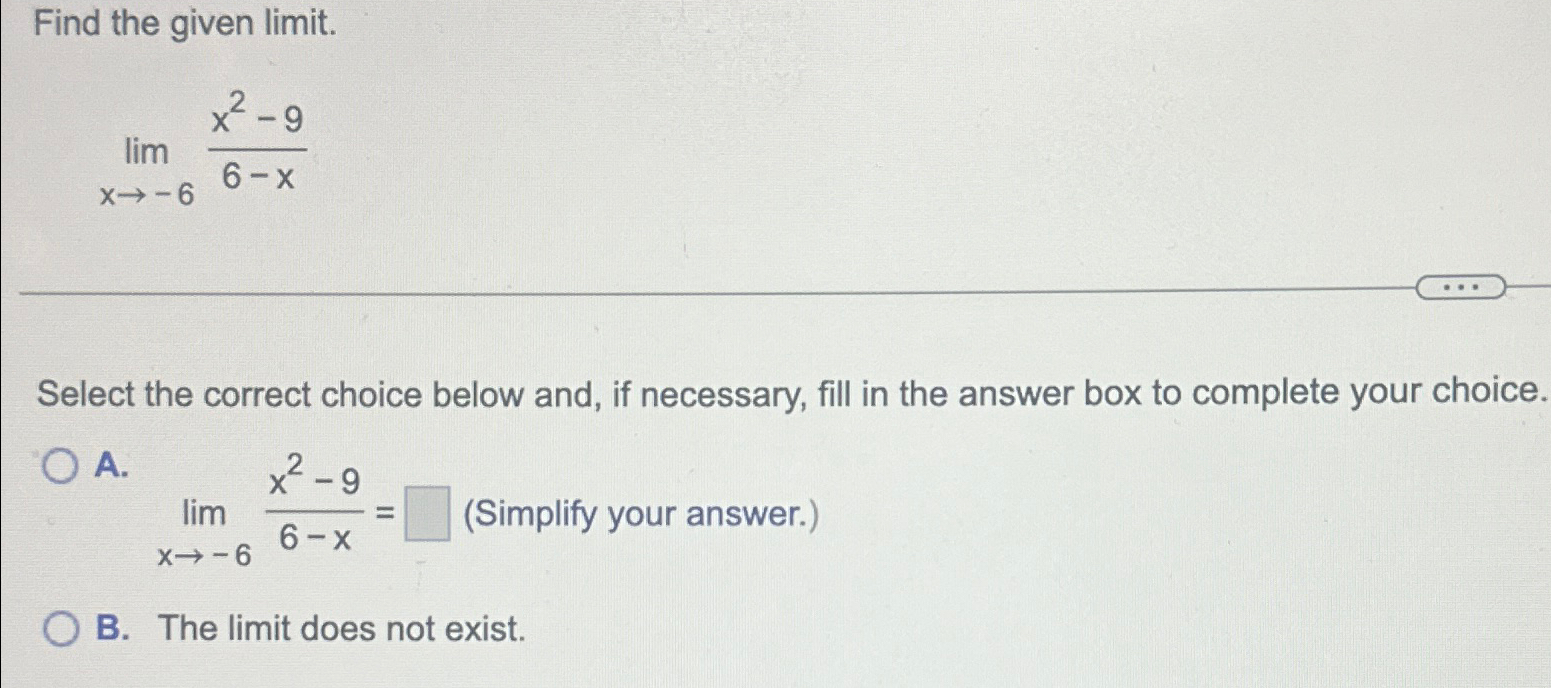 Solved Find the given limit.limx→-6x2-96-xSelect the correct | Chegg.com