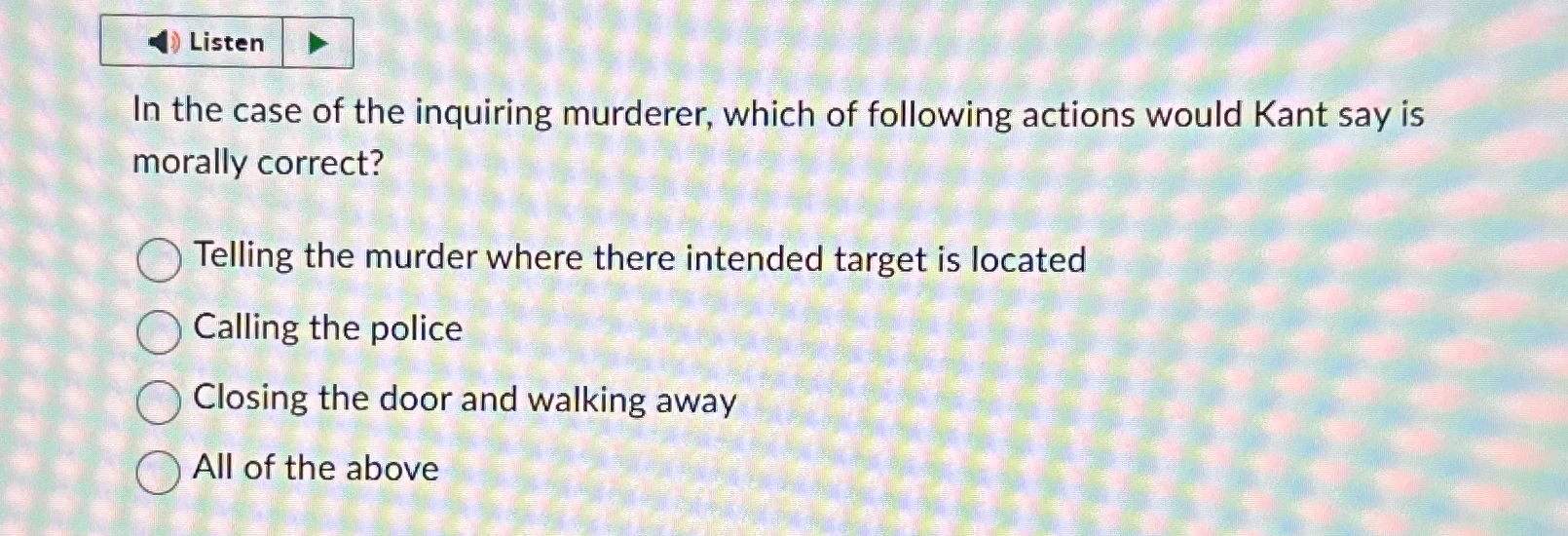 Solved ListenIn the case of the inquiring murderer, which of | Chegg.com