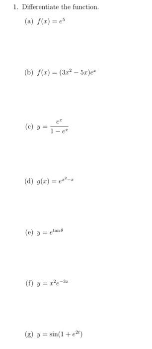 Solved 1. Differentiate the function. (a) f(x)=e5 (b) | Chegg.com