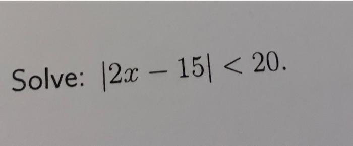 Solved Solve: 2x 15|