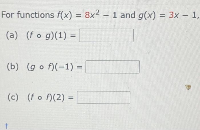 Solved - For functions f(x) = 8x² – 1 and g(x) = 3x − 1, (a) | Chegg.com