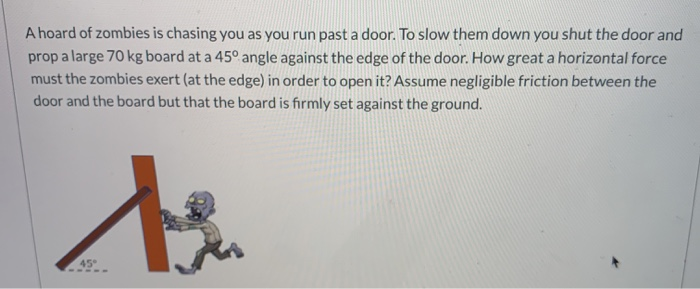 Solved A hoard of zombies is chasing you as you run past a | Chegg.com