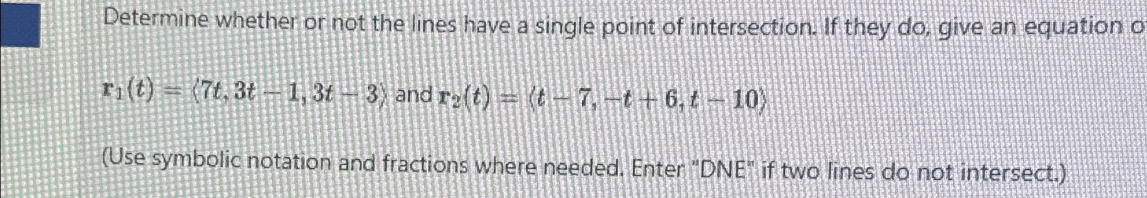 Solved Determine whether or not the lines have a single | Chegg.com