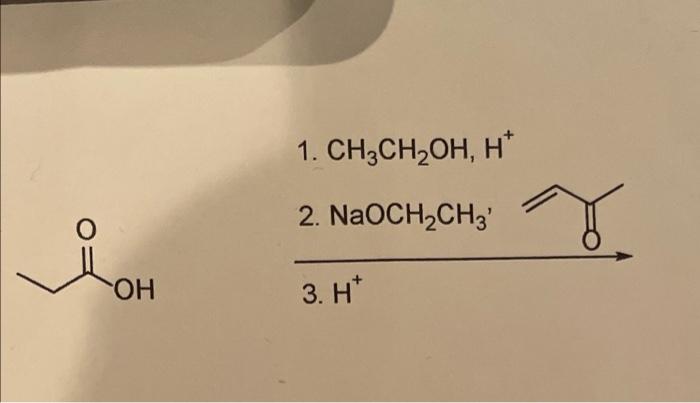 Solved 1. CH3CHOH, H* о 2. NaOCH2CH3 . ОН 3. н* 1. NaOH, | Chegg.com