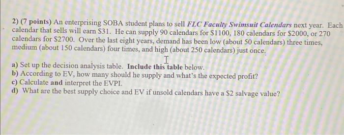 Solved 2) (7 points) An enterprising SOBA student plans to | Chegg.com