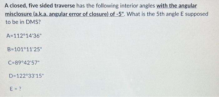 Solved A closed, five sided traverse has the following | Chegg.com