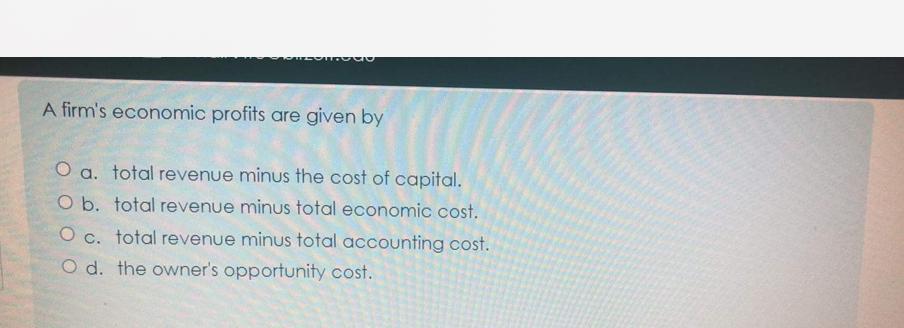 Solved A firm's economic profits are given bya. ﻿total | Chegg.com