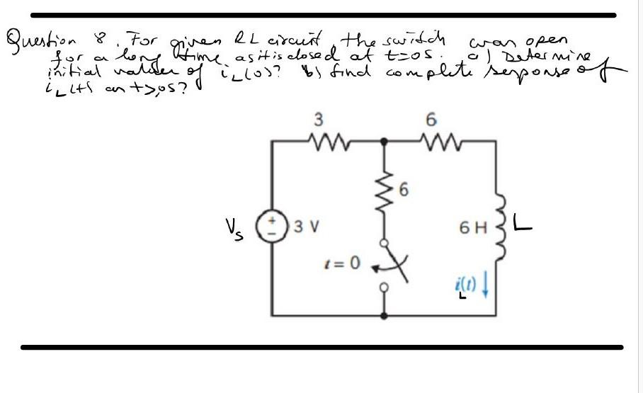 Solved Question 8 . For given RL circuit the switch wan open | Chegg.com