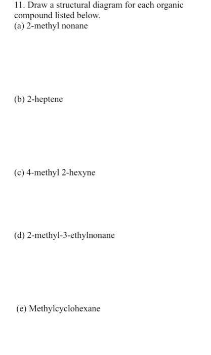 Solved 11. Draw a structural diagram for each organic | Chegg.com