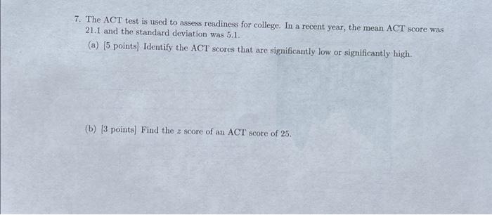 Solved 7. The ACT test is used to assess readiness for | Chegg.com
