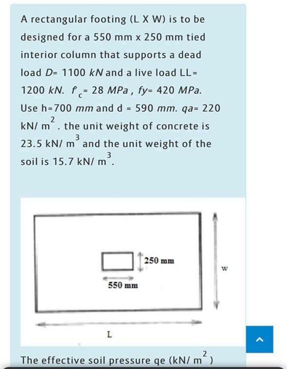 Solved A rectangular footing (L x W) is to be designed for a | Chegg.com