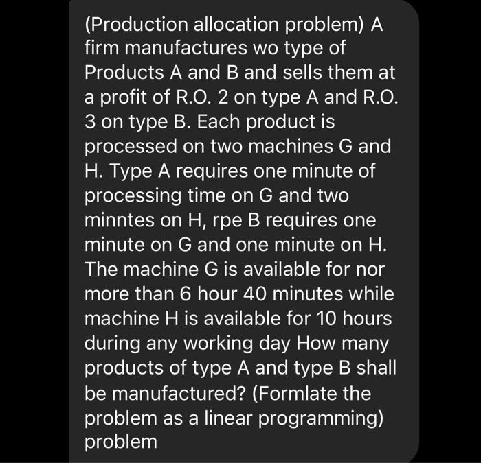 Solved (Production allocation problem) A firm manufactures | Chegg.com