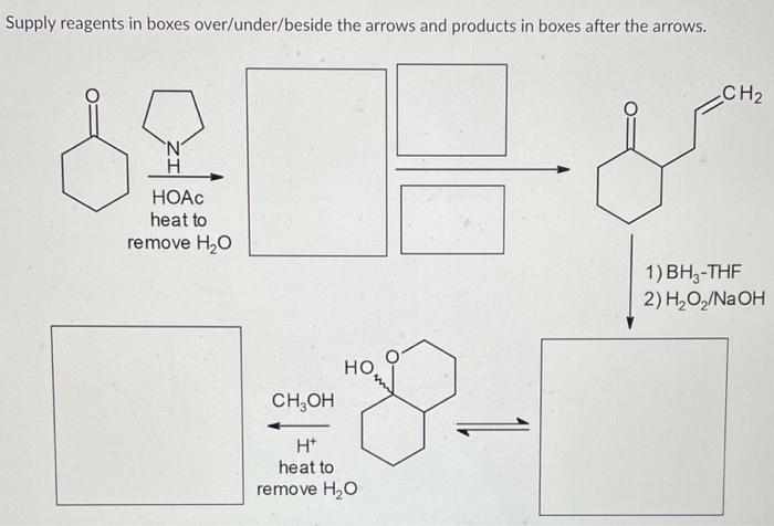 Solved Supply reagents in boxes over/under/beside the arrows | Chegg.com